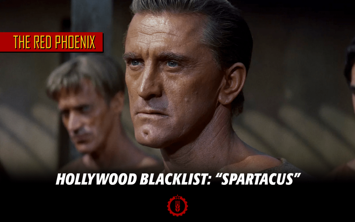 Hollywood Blacklist: “Spartacus” – The Red Phoenix