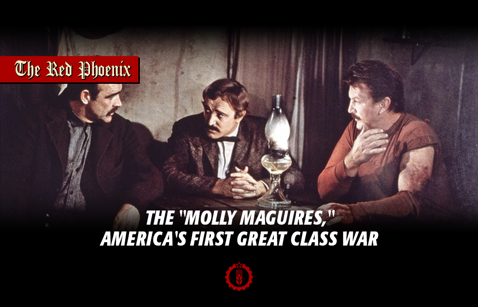 The “Molly Maguires,” America’s first great class war – The Red Phoenix